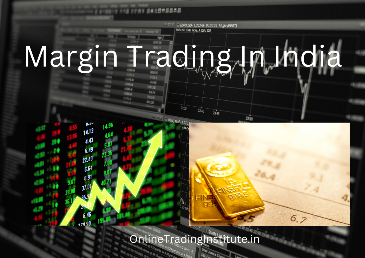 Margin Trading In India | How To Do, Advantages & Risks